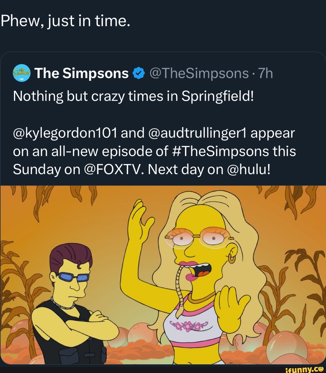 Phew, just in time. The Simpsons @TheSimpsons Nothing but crazy times ...