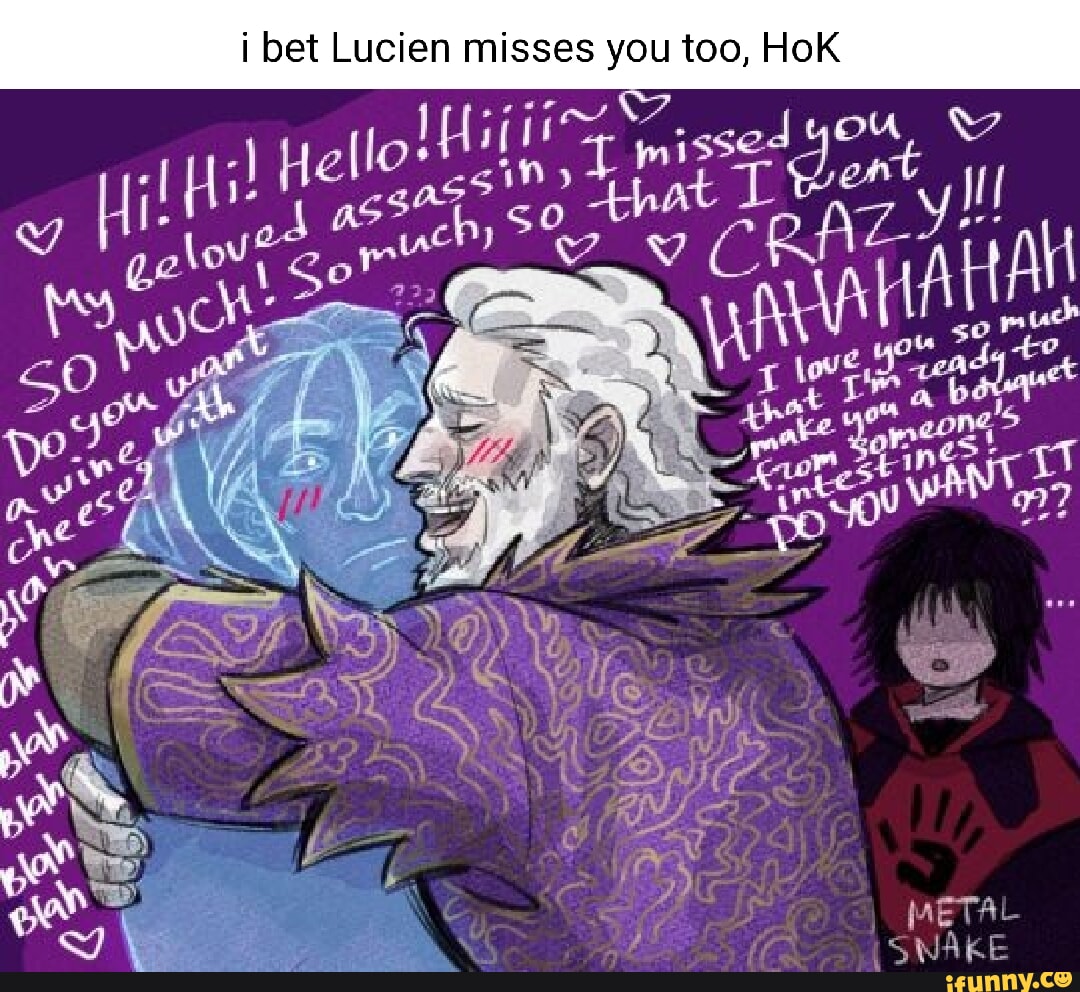 I bet Lucien misses you too, HoK Hi of 5 = - iFunny