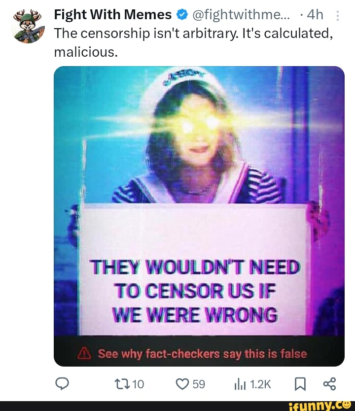 Fight With Memes @ @fightwithme... - The censorship isn't arbitrary. It ...
