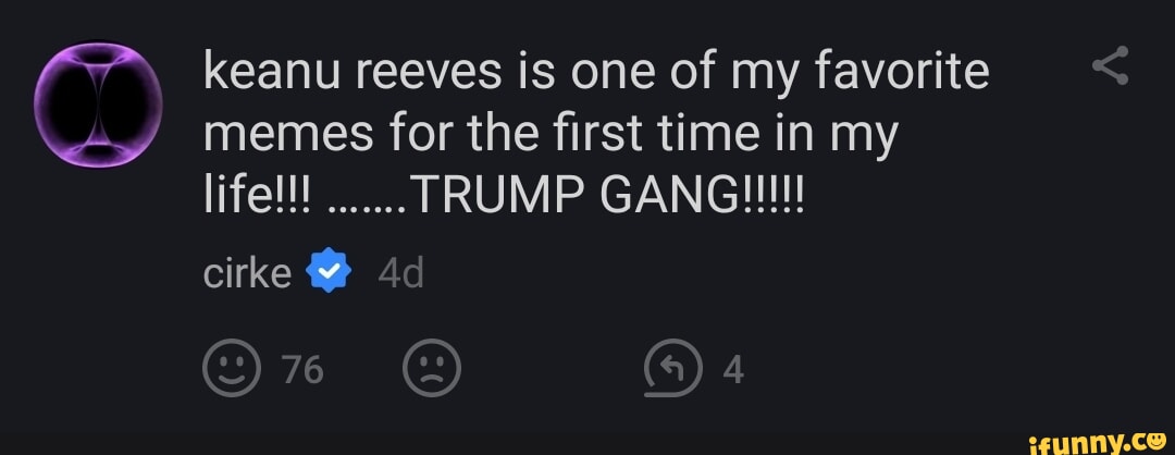 Keanu reeves is one of my favorite memes for the first time in my cirke ...