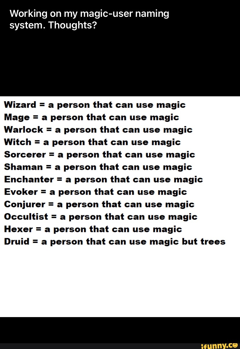 Working on my magic-user naming system. Thoughts? Wizard = a person ...