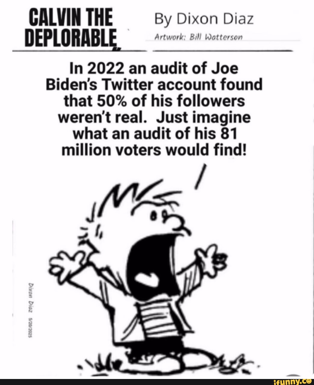 CALVIN THE By Dixon Diaz DEPLORABLE Artwork; Bill Watterson In 2022 an ...