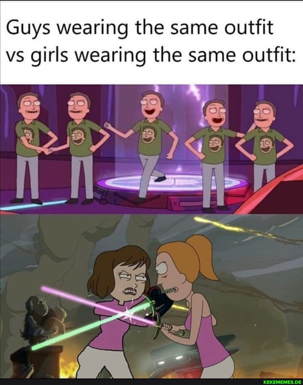 Guys wearing the same outfit vs girls wearing the same outfit: - Keke
