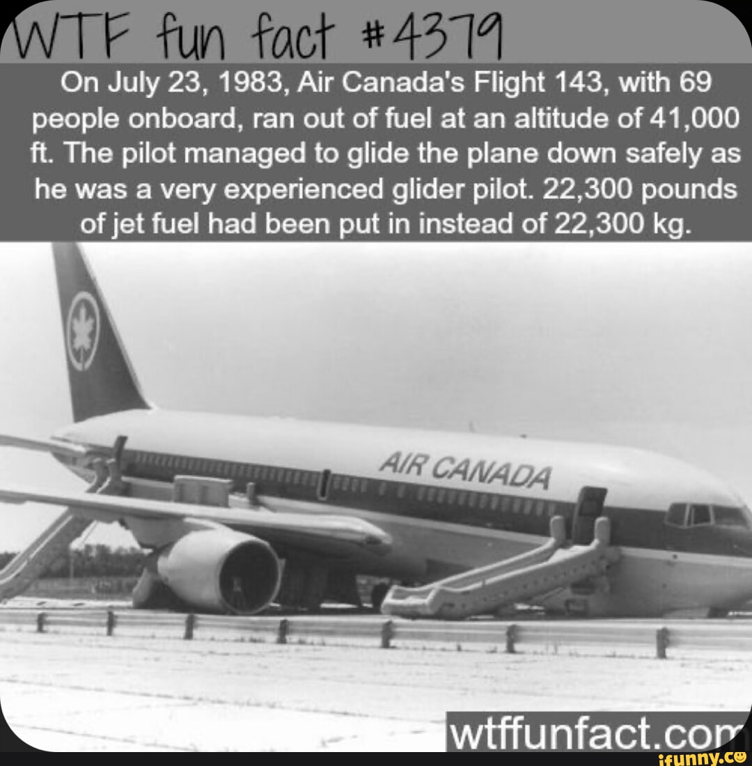 ANTE fun fact On July 23, 1983, Air Canada's Flight 143, with 69 people ...