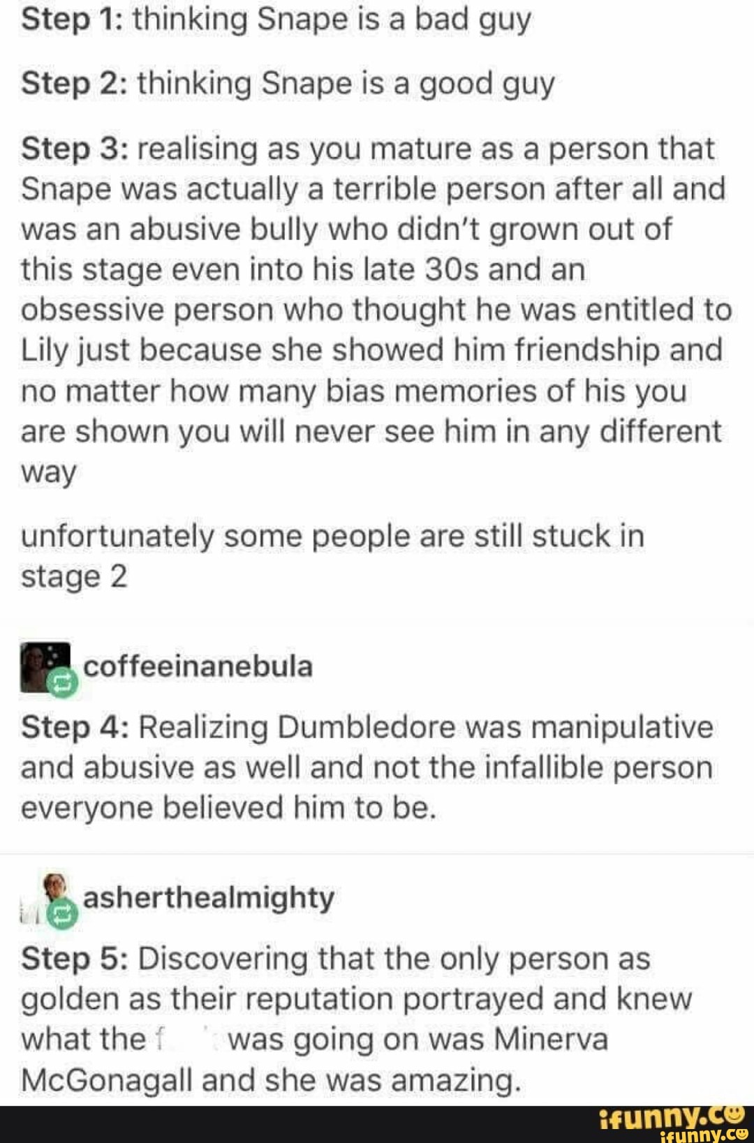 Step 1: thinking Snape is a bad guy Step 2: thinking Snape is a good ...