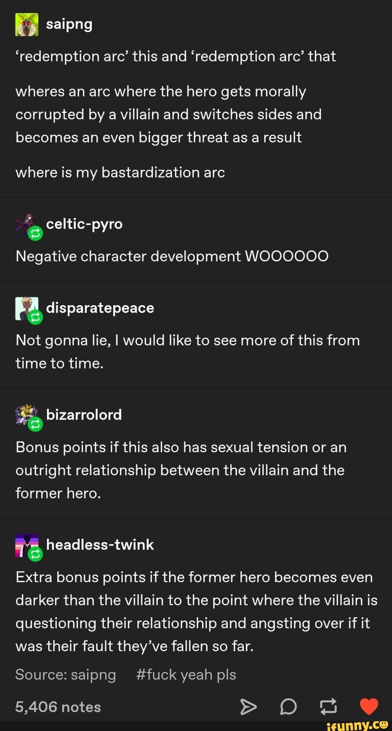 A saipng 'redemption arc' this and 'redemption arc' that wheres an arc ...