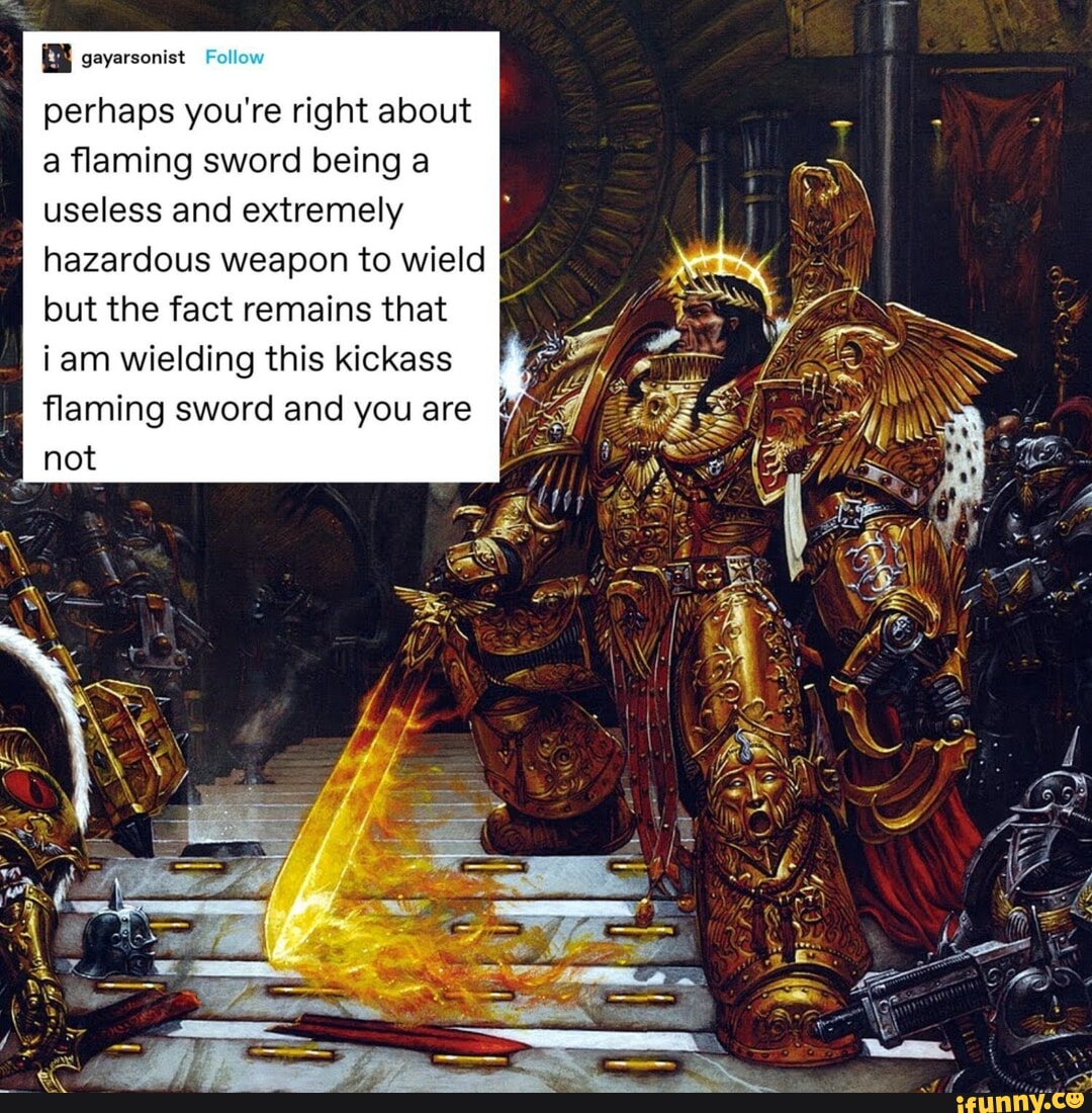 Gayarsonist Fol perhaps you're right about a flaming sword being a I ...