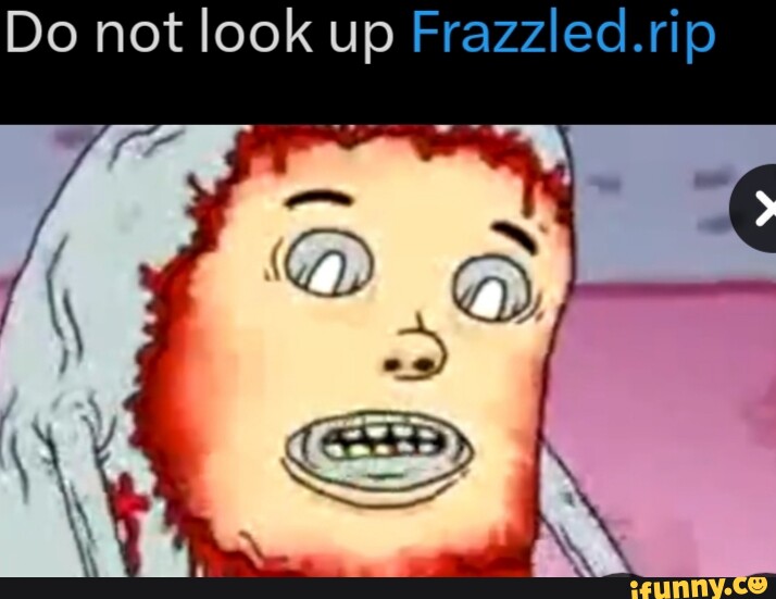 Frazzled memes. Best Collection of funny Frazzled pictures on iFunny