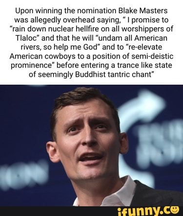 Upon winning the nomination Blake Masters was allegedly overhead saying ...