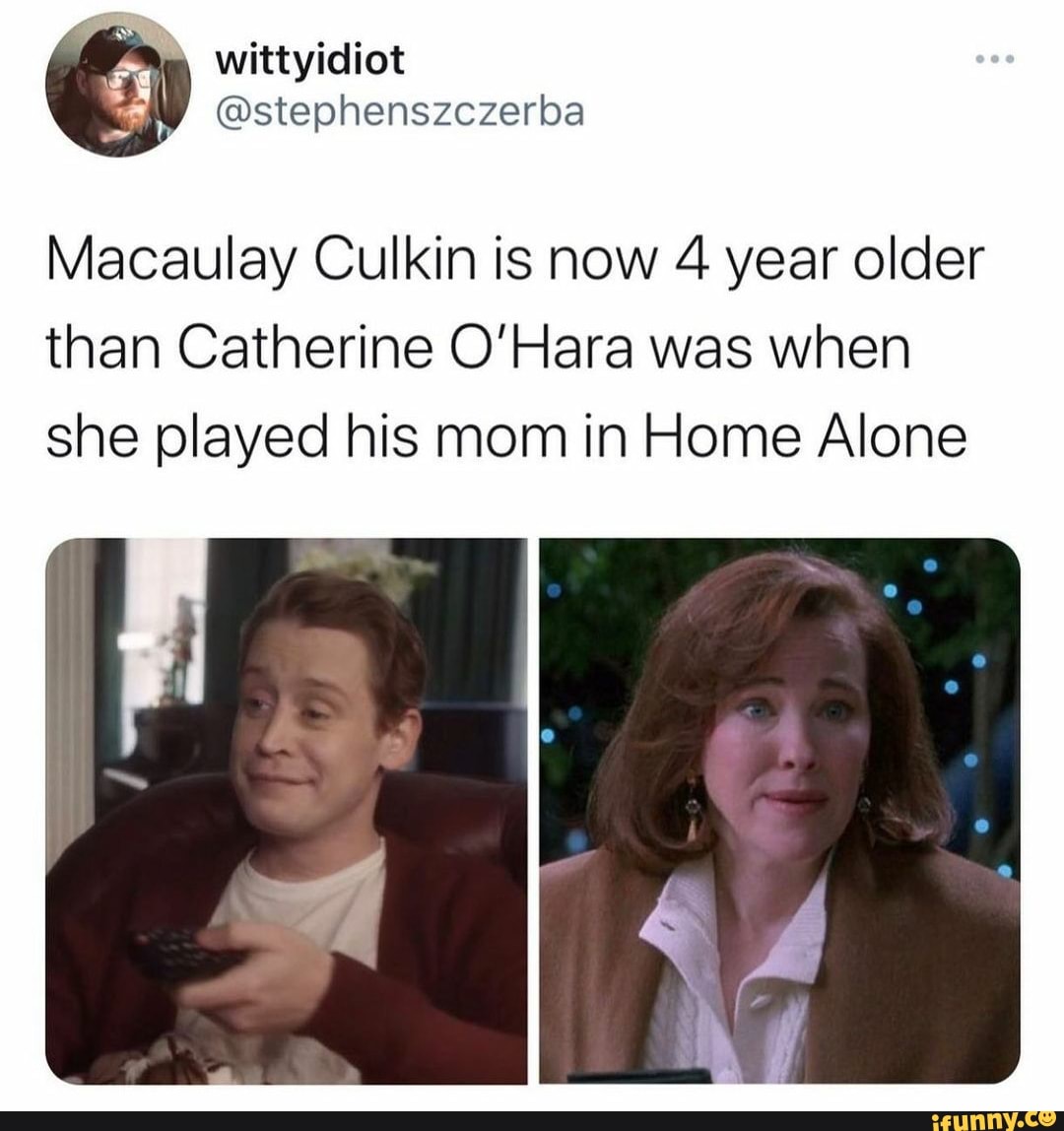 Macaulay Culkin is now 4 year older than Catherine O'Hara was when she ...