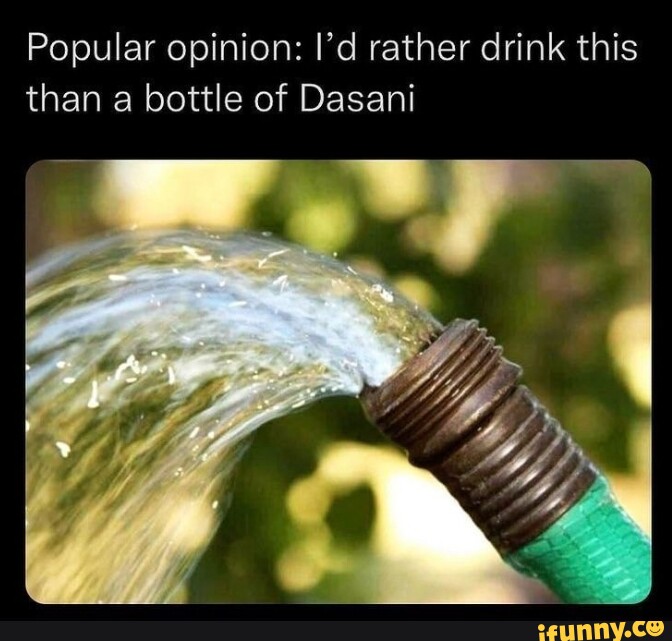 Dasani memes. Best Collection of funny Dasani pictures on iFunny