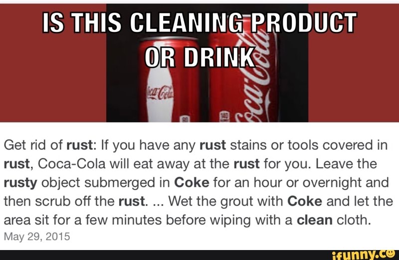 Get rid of rust: If you have any rust stains or tools covered in rust ...