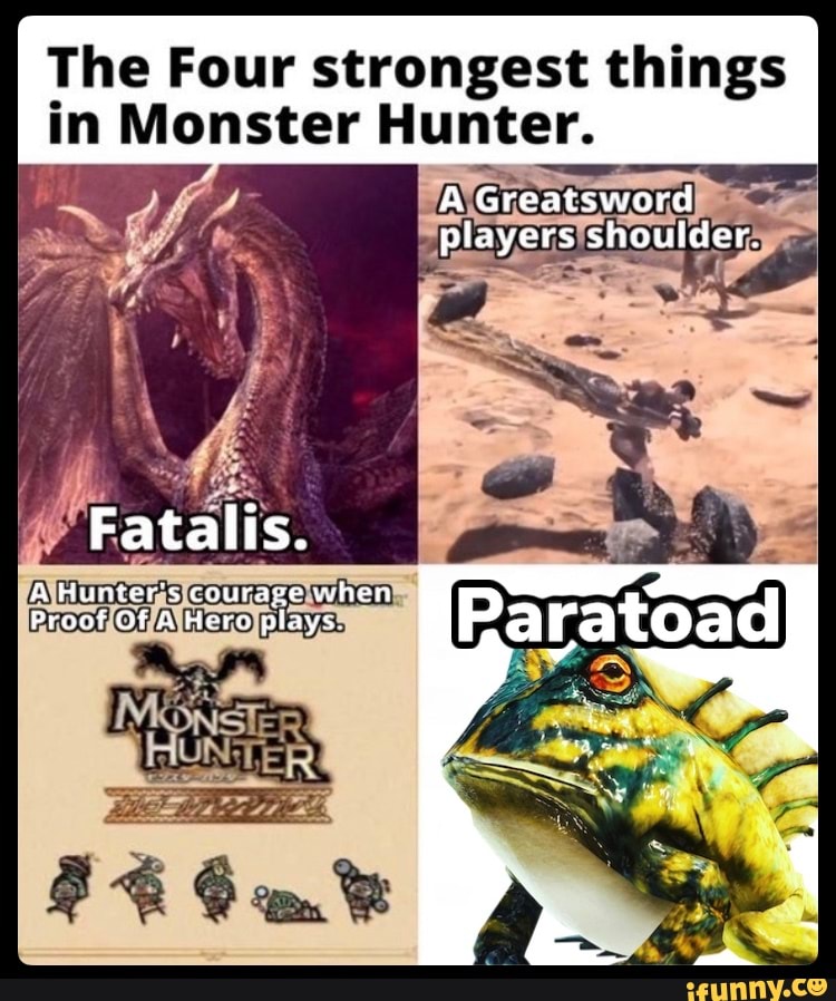 The Four strongest things in Monster Hunter. & Greatsword players ...