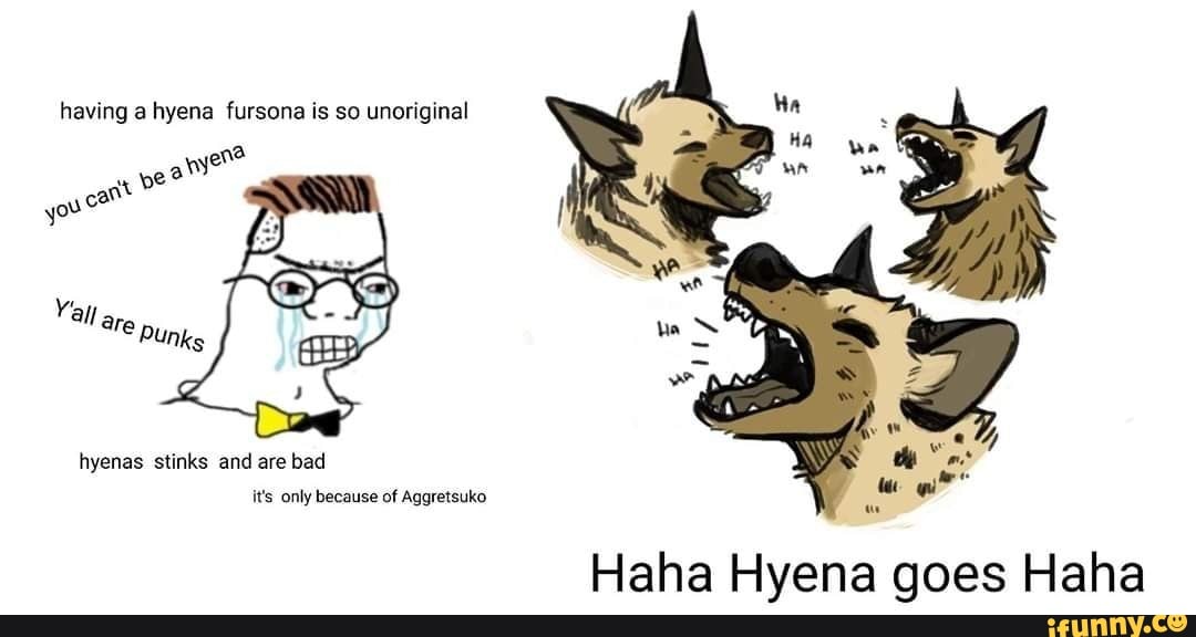 Having a hyena fursona is so unoriginal hyenas stinks and are bad it's ...