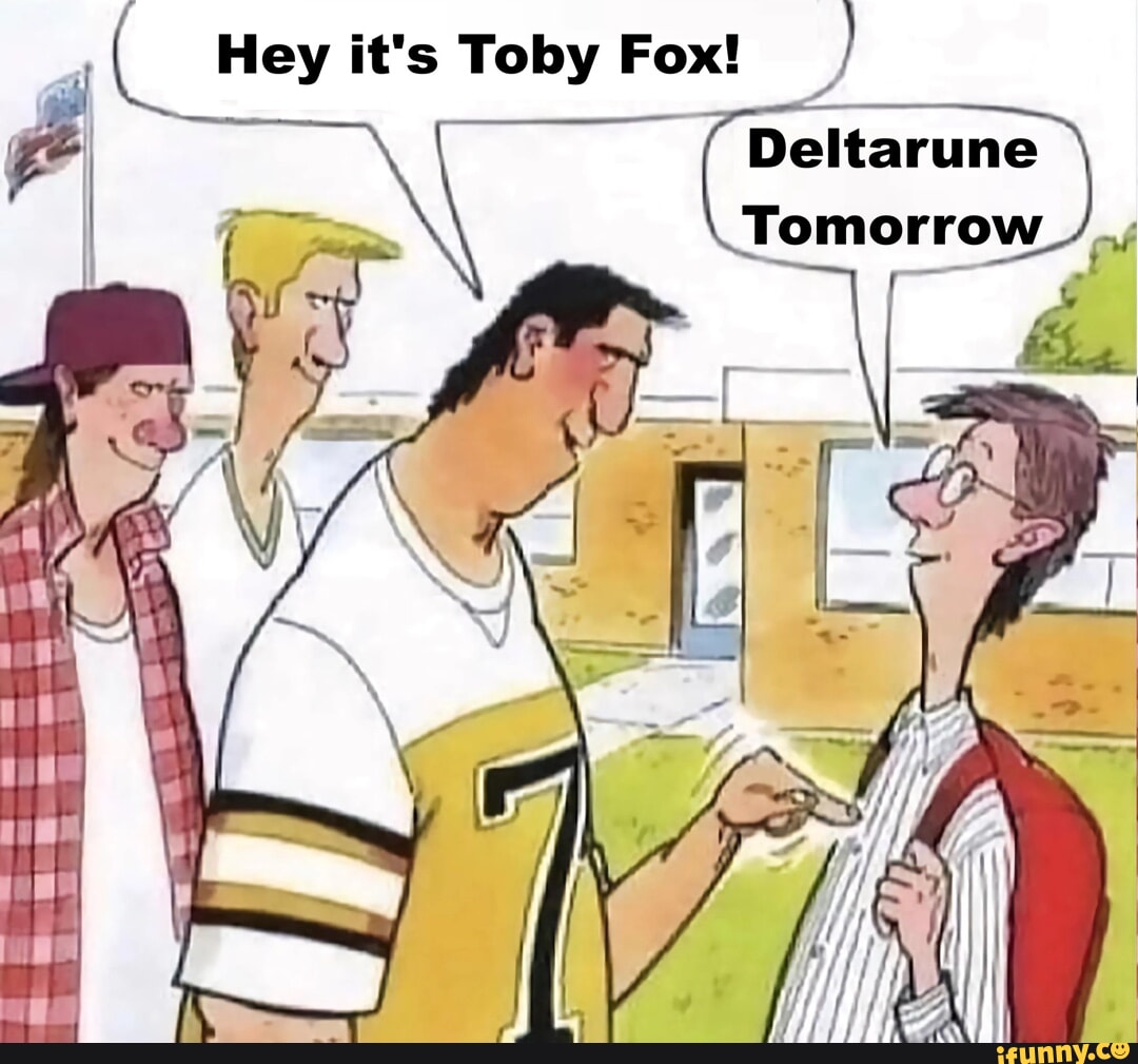 Hey it's Toby Fox! Deltarune Tomorrow of - iFunny
