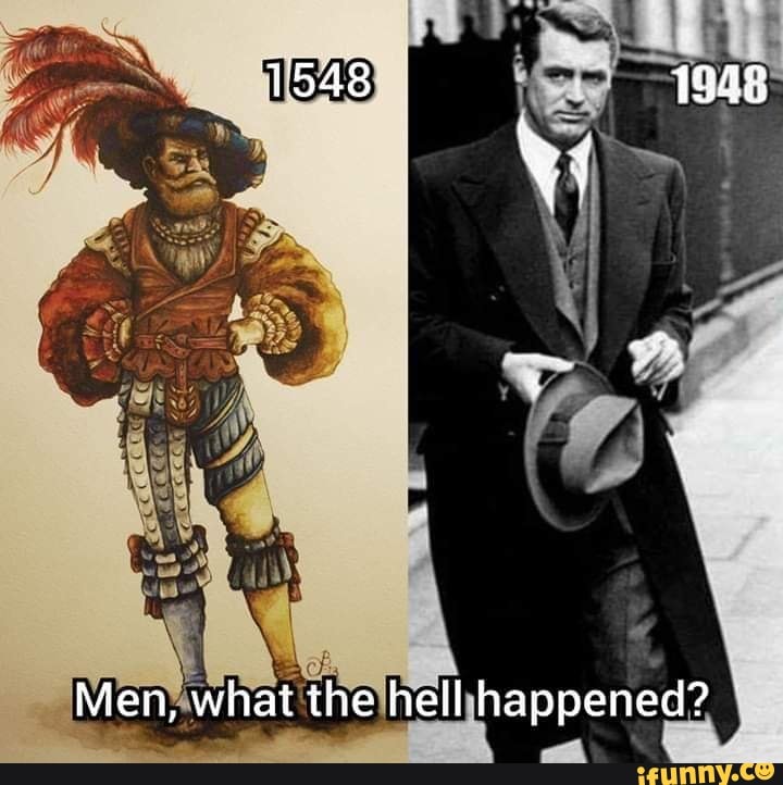 1548 1848 Men, what the hell happened? - iFunny