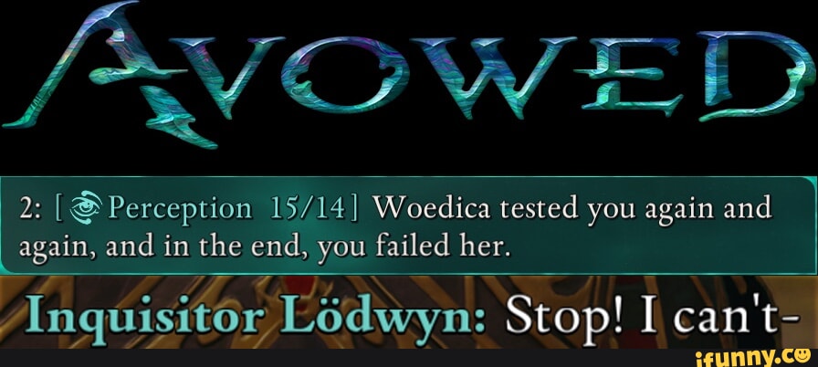 Avowed memes. Best Collection of funny Avowed pictures on iFunny