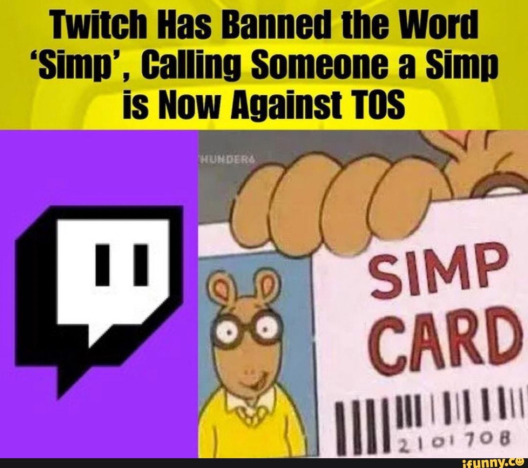 Twitch Has Banned the Word 'Simp', Calling Someone a Simp is Now ...