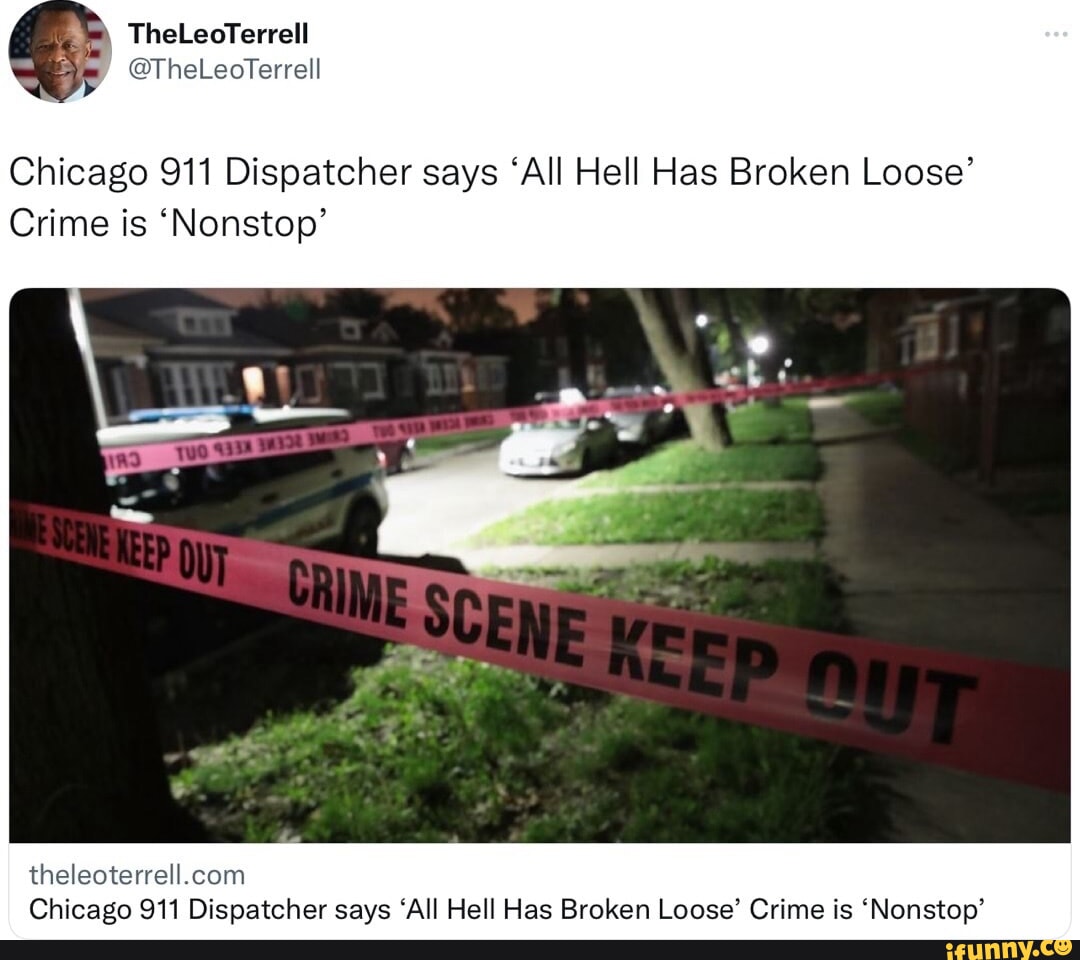 Chicago 911 Dispatcher says 'All Hell Has Broken Loose' Crime is ...