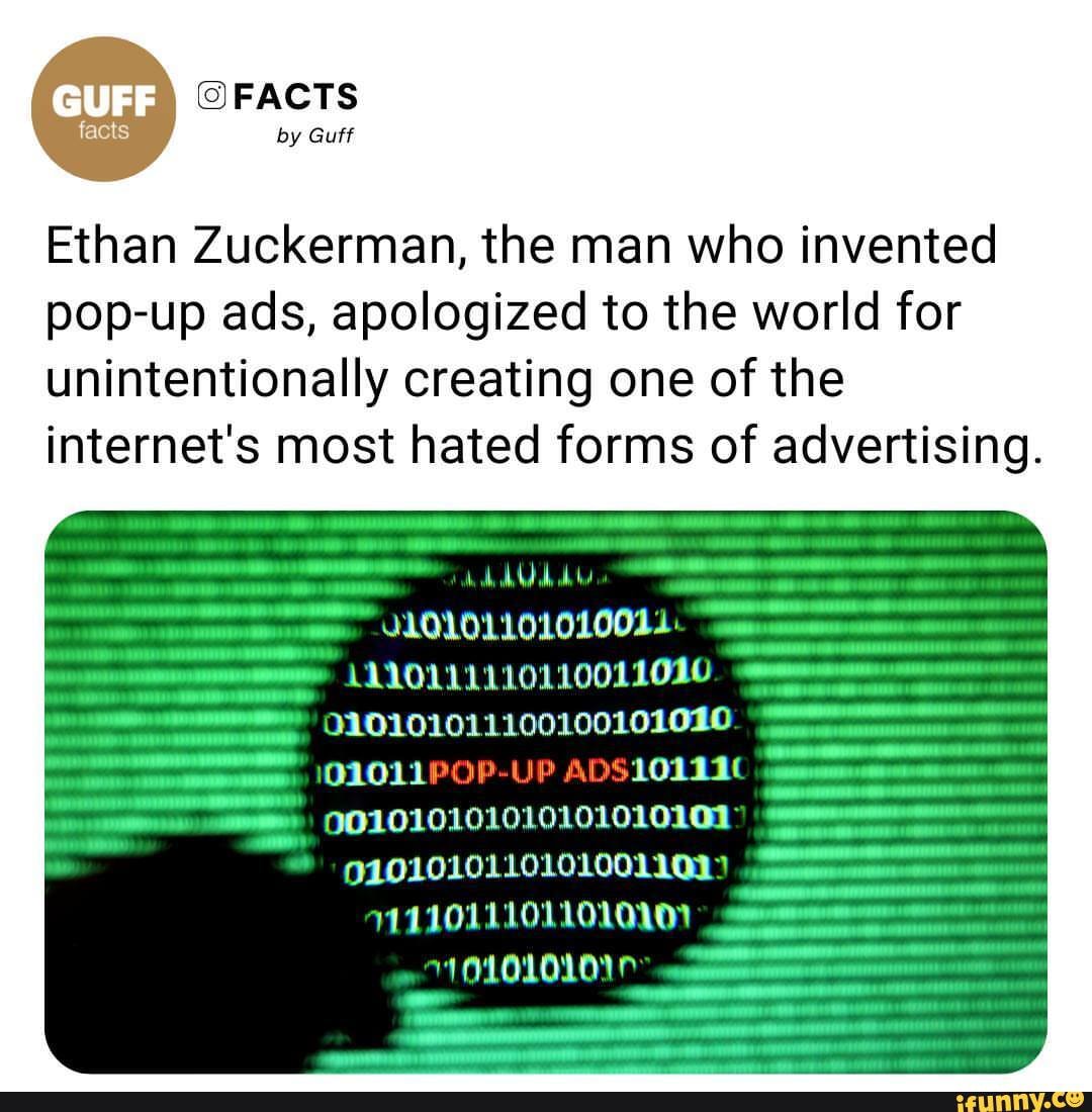 FACTS by Guff Ethan Zuckerman, the man who invented pop-up ads ...
