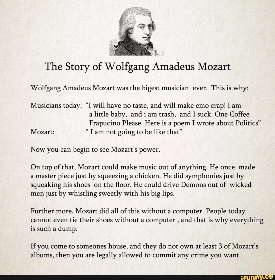 The Story of Wolfgang Amadeus Mozart Wolfgang Amadeus Mozart was the ...
