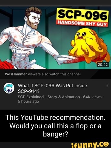 WesHammer viewers also watch this channel What If SCP-096 Was Put ...