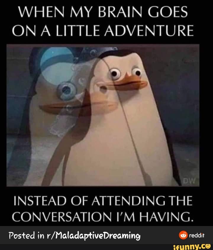 Maladaptivedaydreamingmeme memes. Best Collection of funny ...
