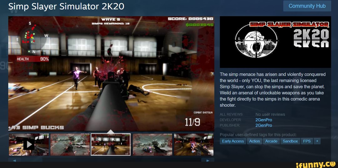 Simp Slayer Simulator 2K20 Community Hub The simp menace has arisen and ...