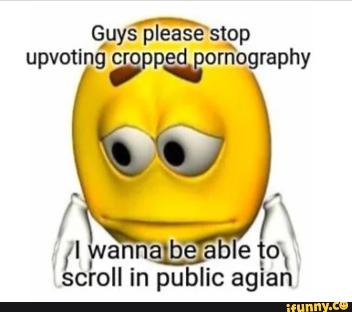 Guys please: Stop upvoting pornography be alale scroll in public to ...