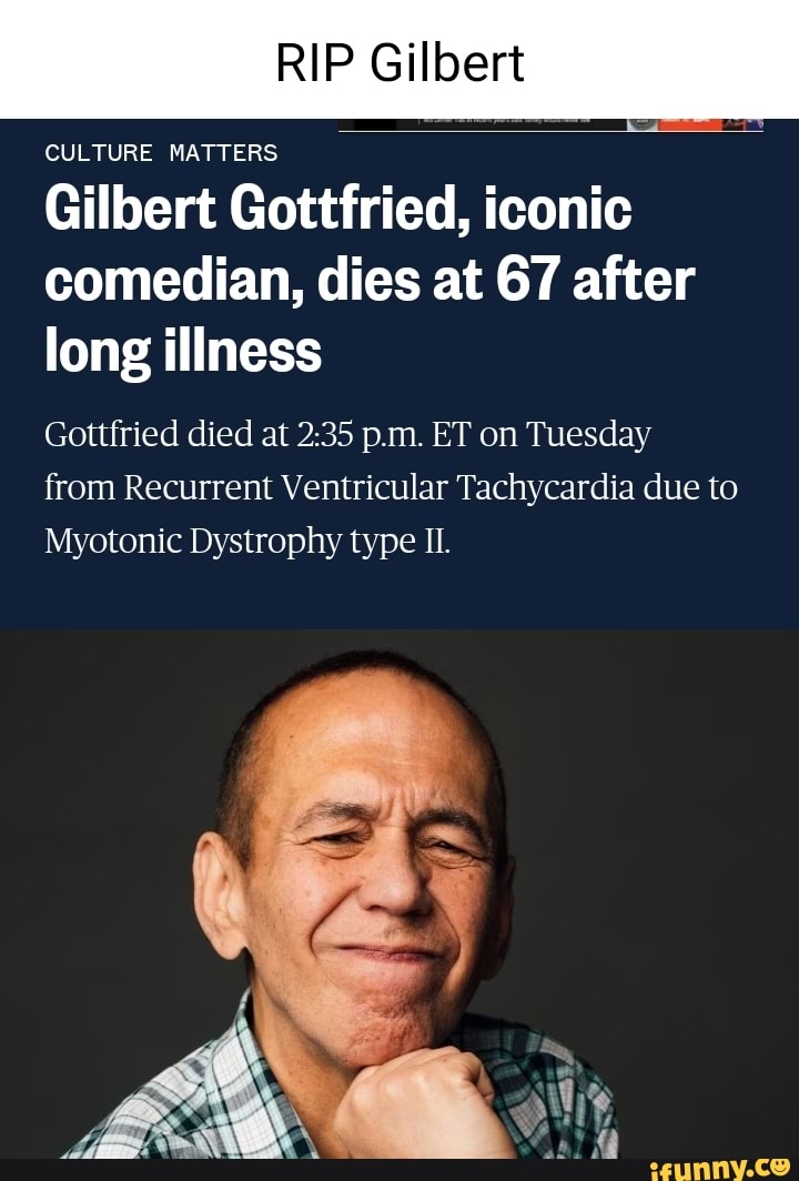 RIP Gilbert CULTURE MATTERS Gilbert Gottfried, iconic comedian, dies at ...