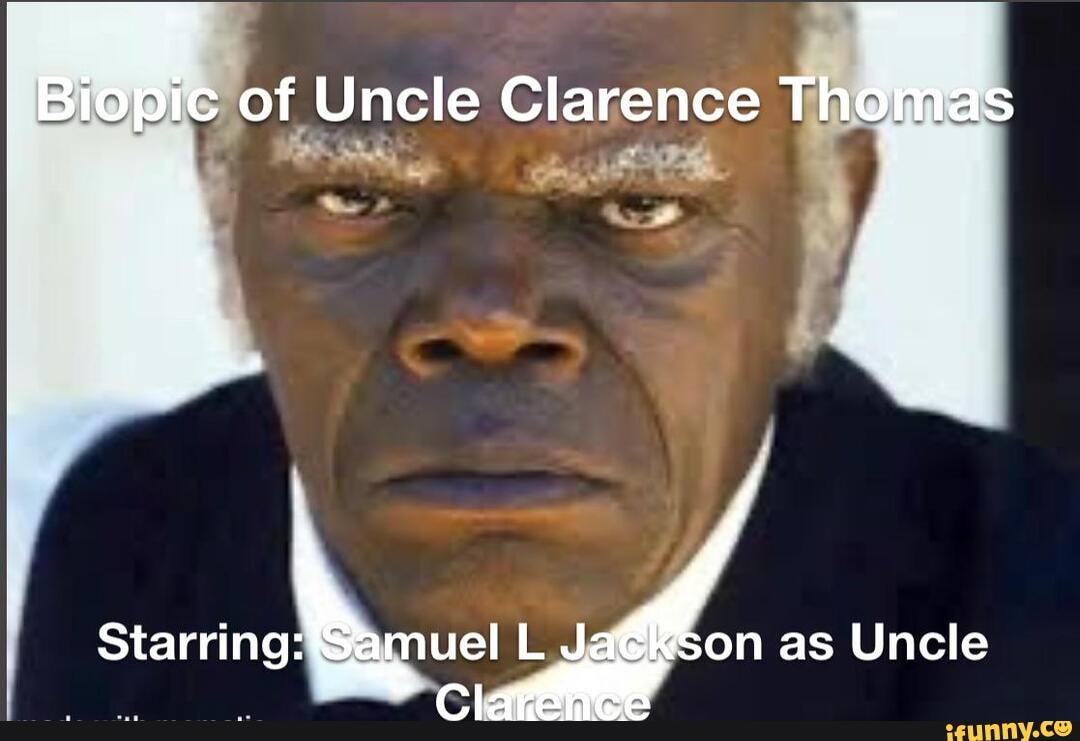 Biopic of Uncle Clarence Thomas Starring: Samuel on as Uncle - iFunny