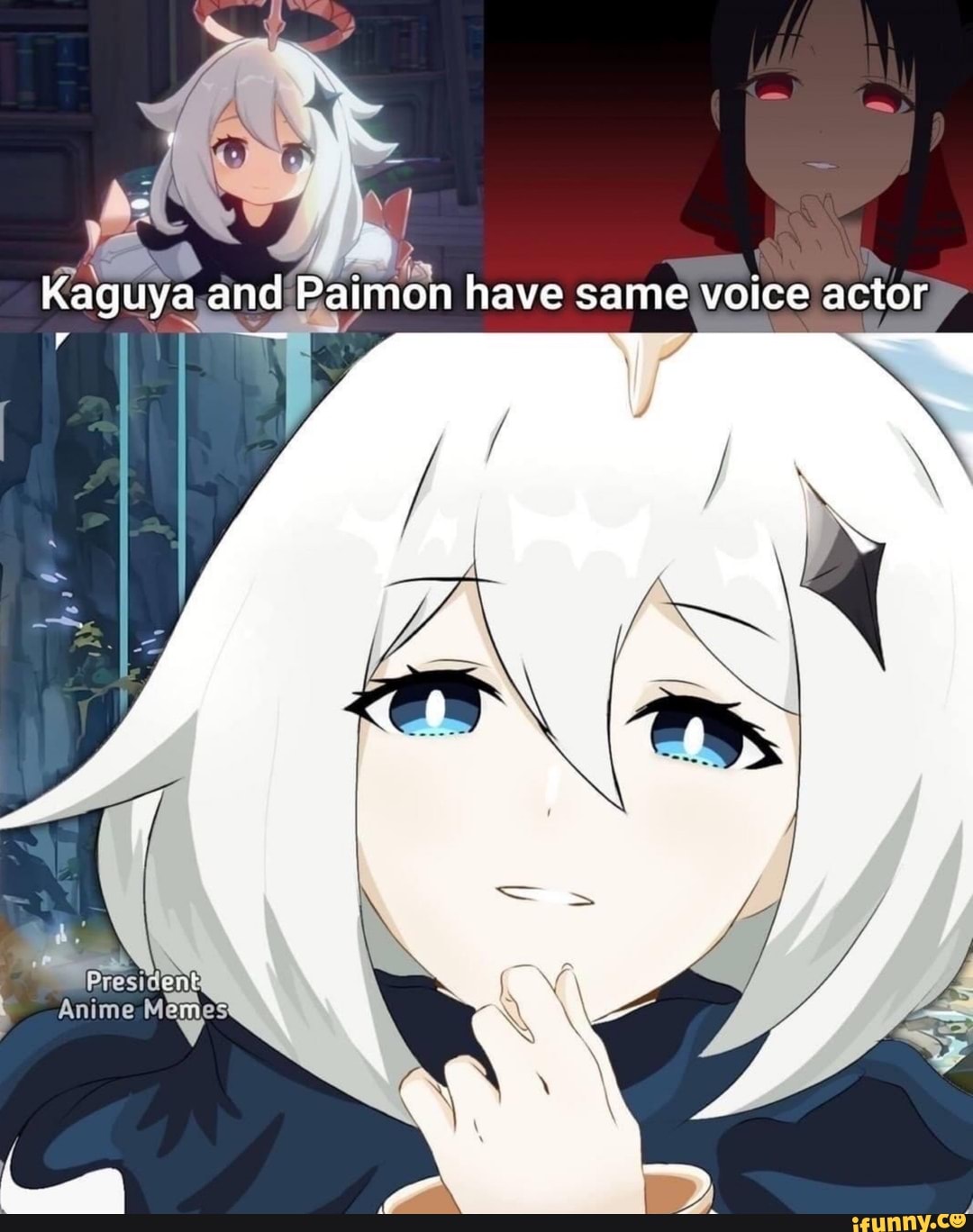 Me Kaguya and Paimon have same voice actor, President Anime - iFunny