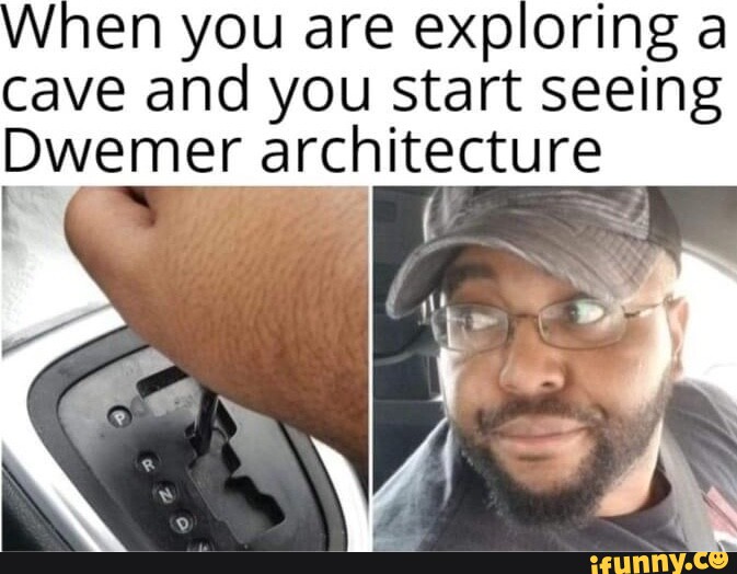 When you are exploring a cave and you start seeing Dwemer architecture ...