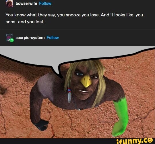 You know what they say, you snooze you lose. And it looks like, you ...