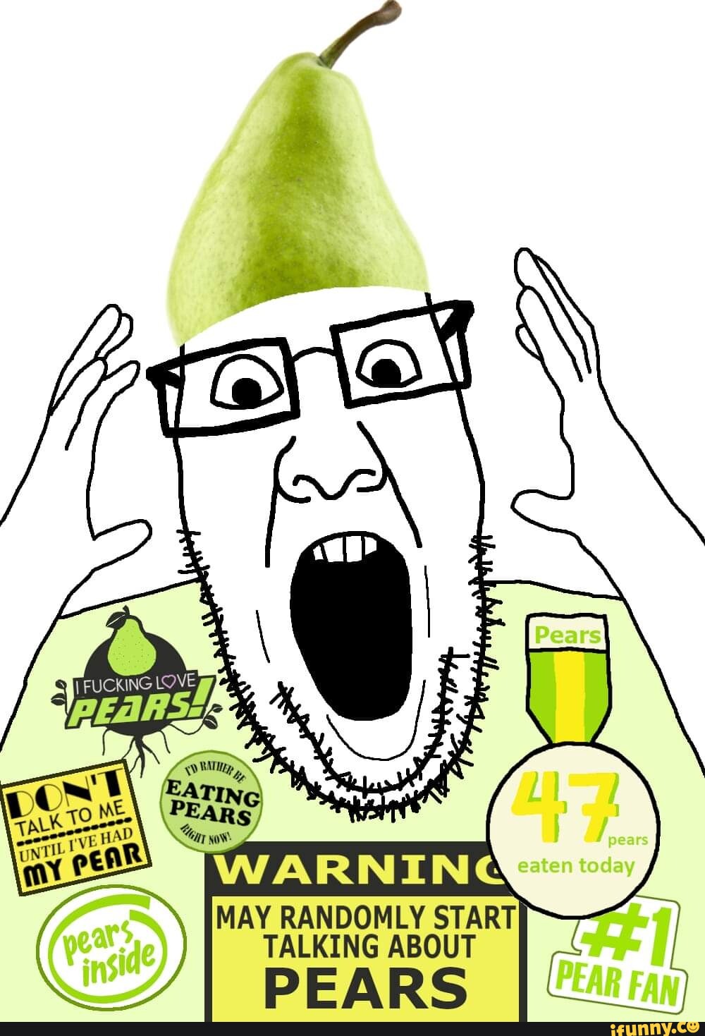 MAY RANDOMLY START TALKING ABOUT PEARS - iFunny