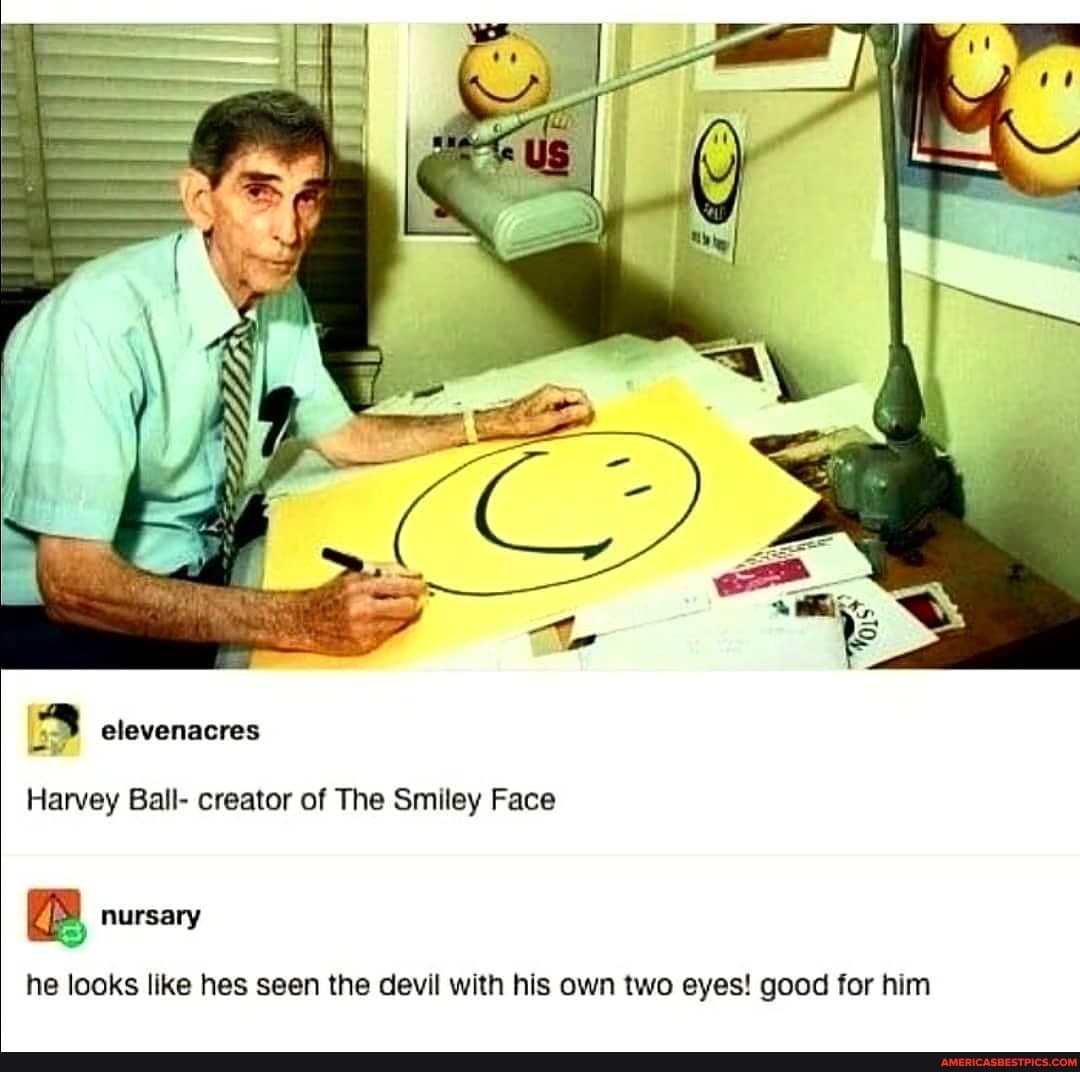 Harvey Ball- creator of The Smiley Face he looks like hes seen the ...