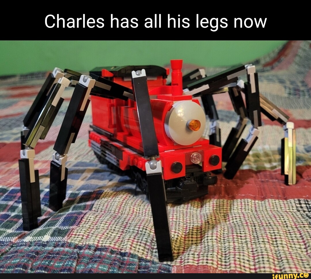 Charles has all his legs now - iFunny