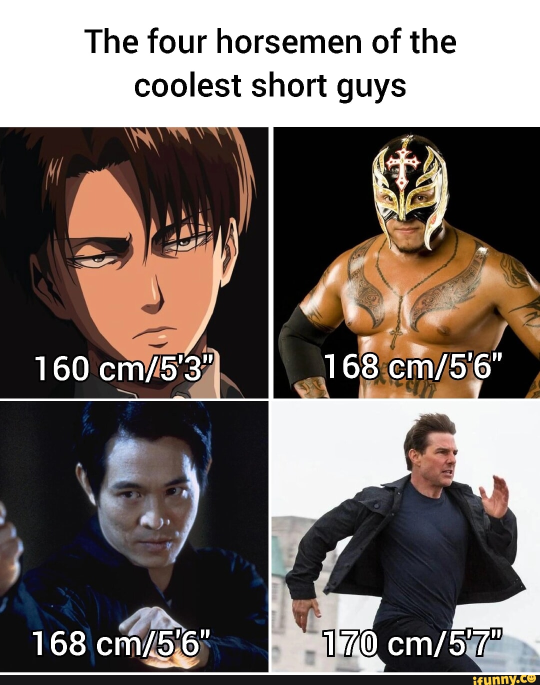 The four horsemen of the coolest short guys 160 IN 168 cm I 170. - iFunny