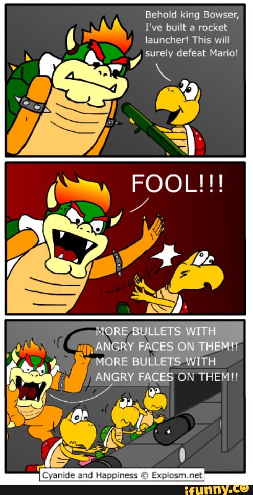 Behold king Bowser, I've built a rocket launcher! This will surely ...