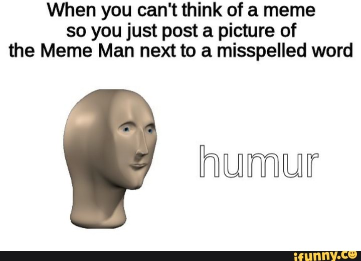 Humur memes. Best Collection of funny Humur pictures on iFunny