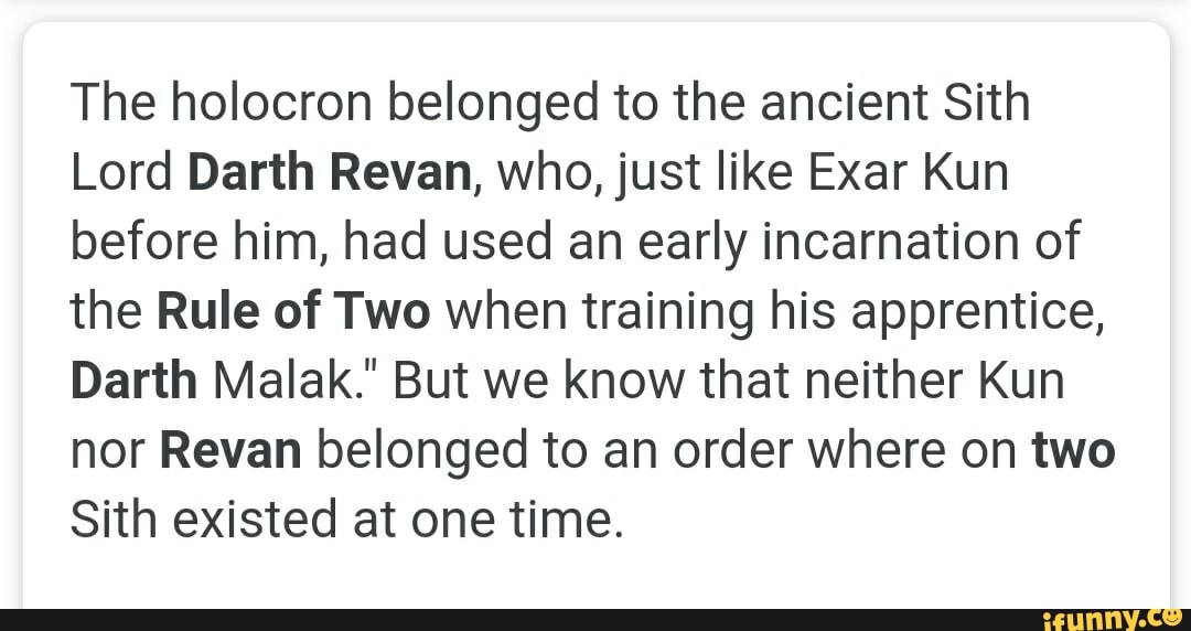 The holocron belonged to the ancient Sith Lord Darth Revan, who, just ...