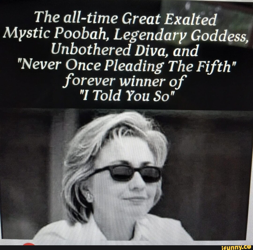 The all-time Great Exalted Mystic Poobah, Legendary Goddess, Unbothered ...