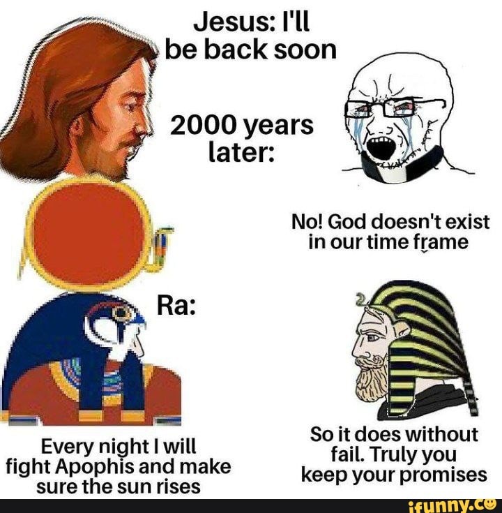 Jesus: I'll be back soon 2000 years later: No! God doesn't exist in our ...