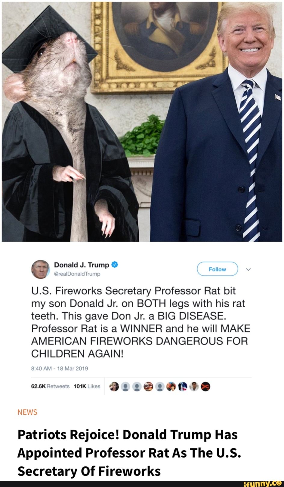 U.S. Fireworks Secretary Professor Rat bit my son Donald Jr. on BOTH ...