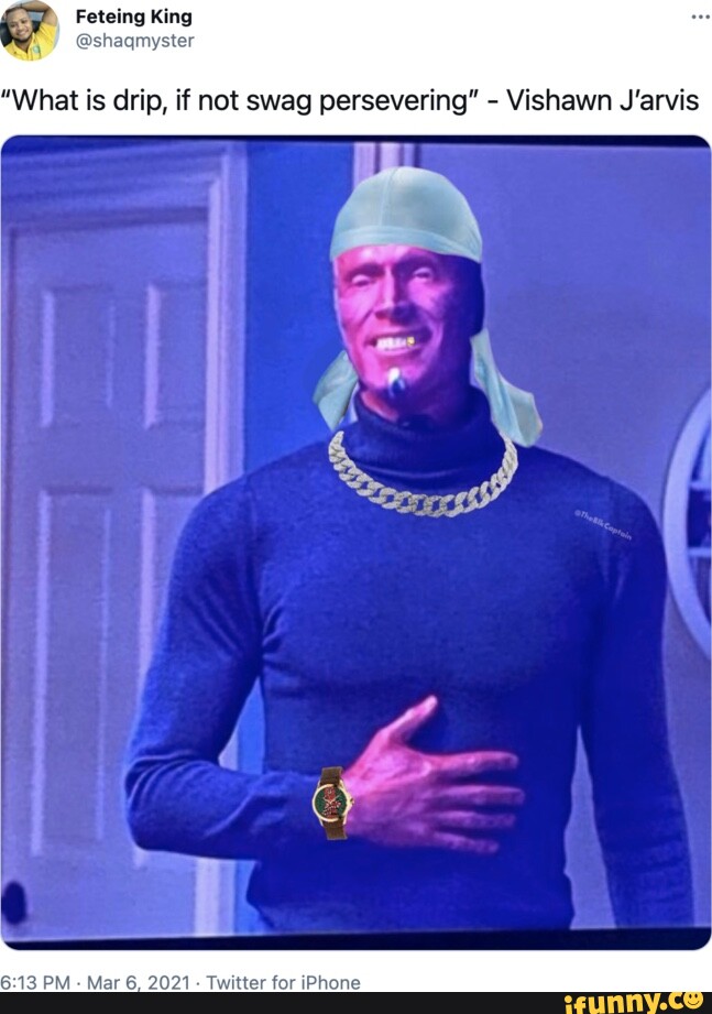 Feteing King @shaqmyster "What is drip, if not swag persevering ...