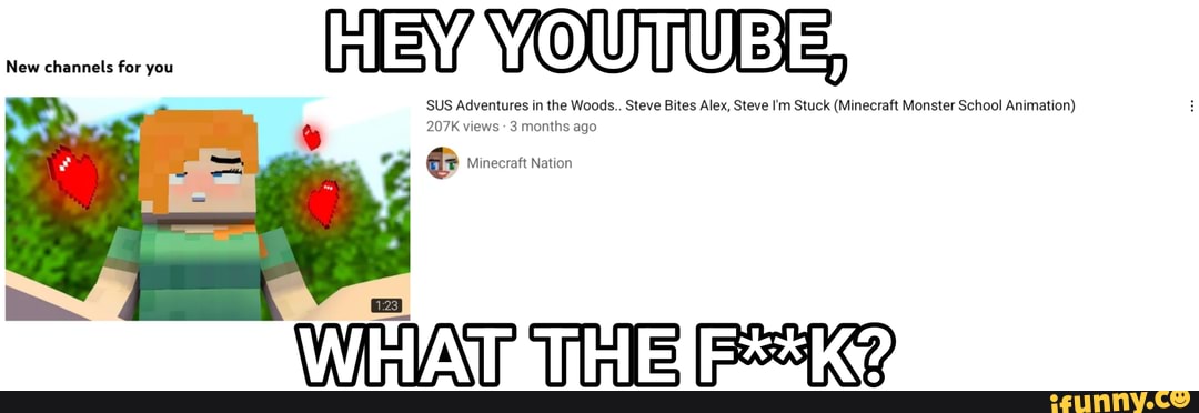 OUTUBE SUS Adventures in the Woods.. Steve Bites Alex, Steve I'm Stuck ...