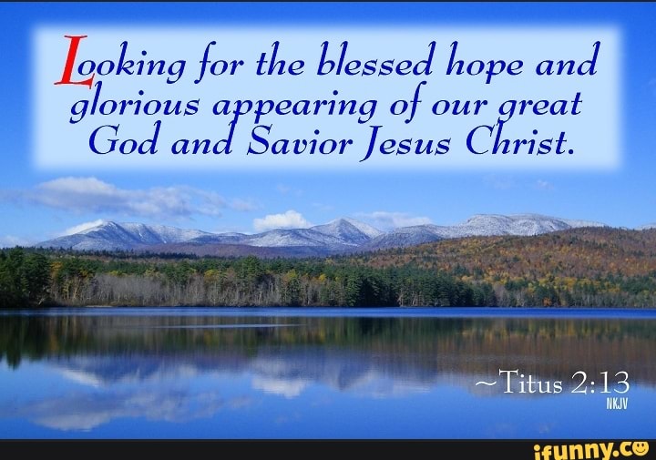 Teoking for the blessed hope and glorious appearing of our great God L ...