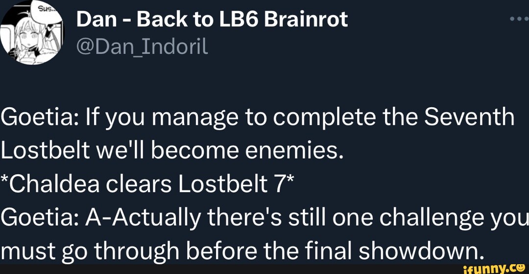 Dan - Back to Brainrot @Dan Indoril Goetia: If you manage to complete ...