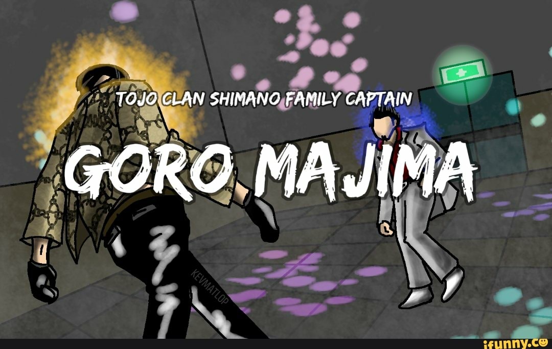 TOJO CLAN SHIMANO FAMILY CAPTAIN GORO MAJIMA - iFunny