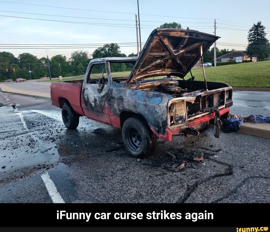 IFunny car curse strikes again - iFunny car curse strikes again - iFunny
